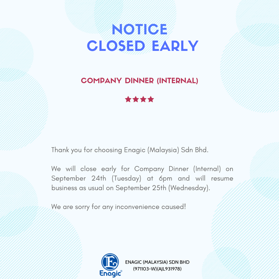 NOTICE Closed Early Enagic Malaysia Sdn Bhd